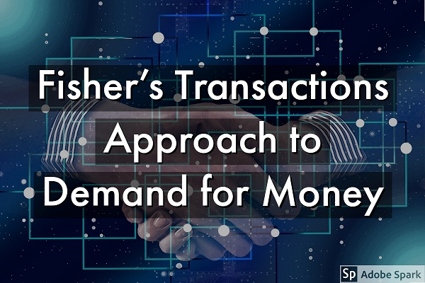 Fisher’s Transactions Approach To Demand for Money – Aim Institute of ...