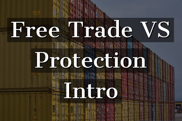 Free Trade VS Protection – Intro – Aim Institute of Economics